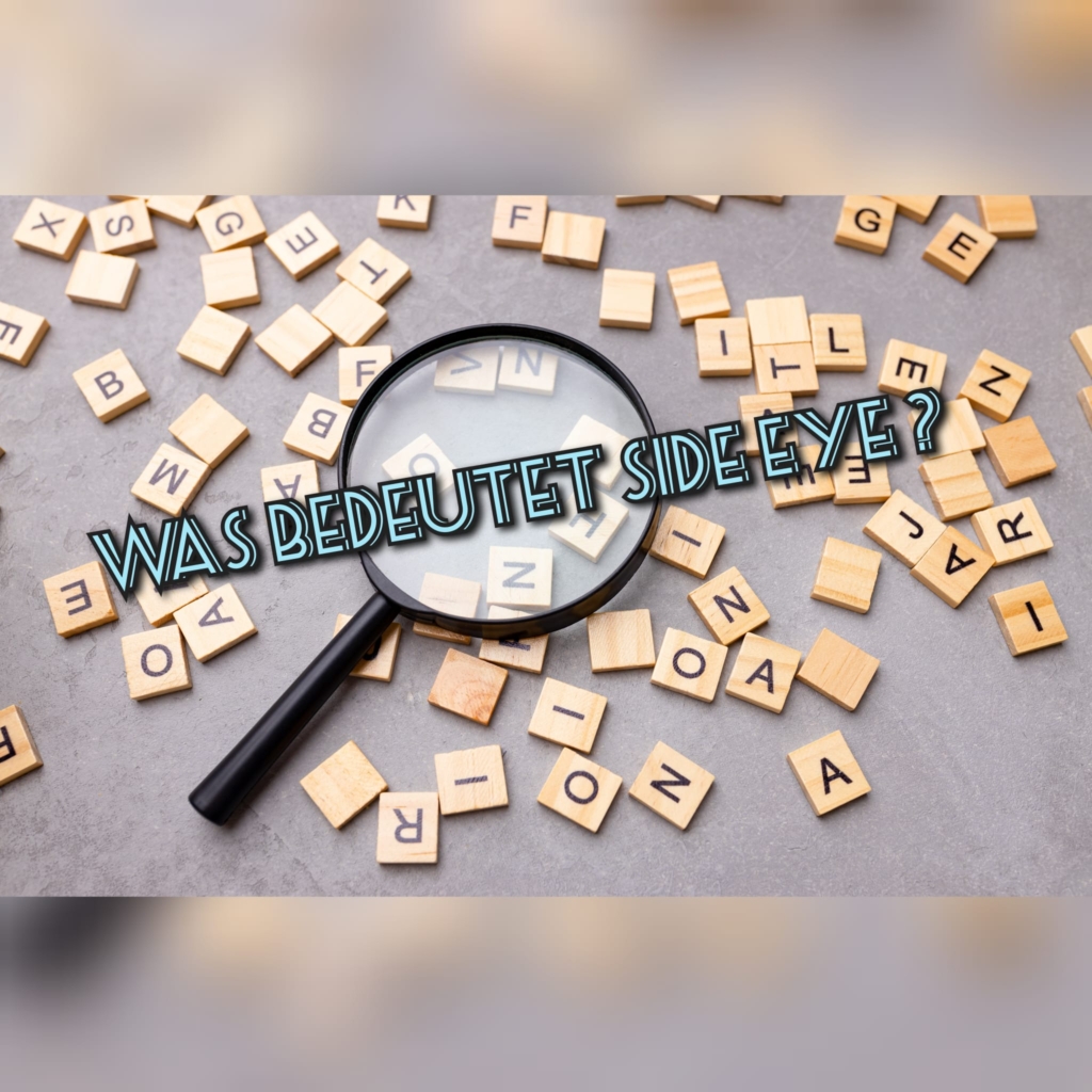 Was bedeutet Side Eye: Bedeutung, Definition & Herkunft | Jugendwort ...