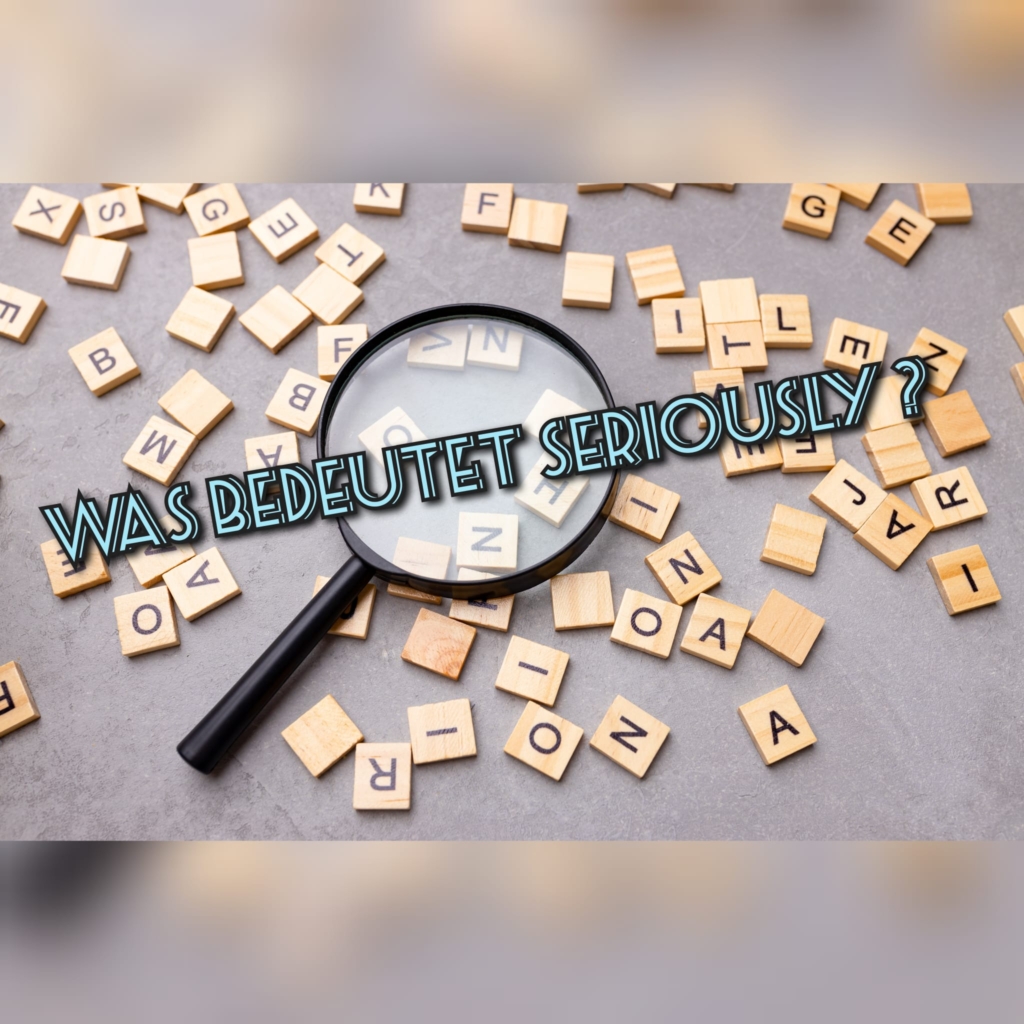 Was bedeutet seriously: Bedeutung, Definition & Herkunft | Jugendwort ...