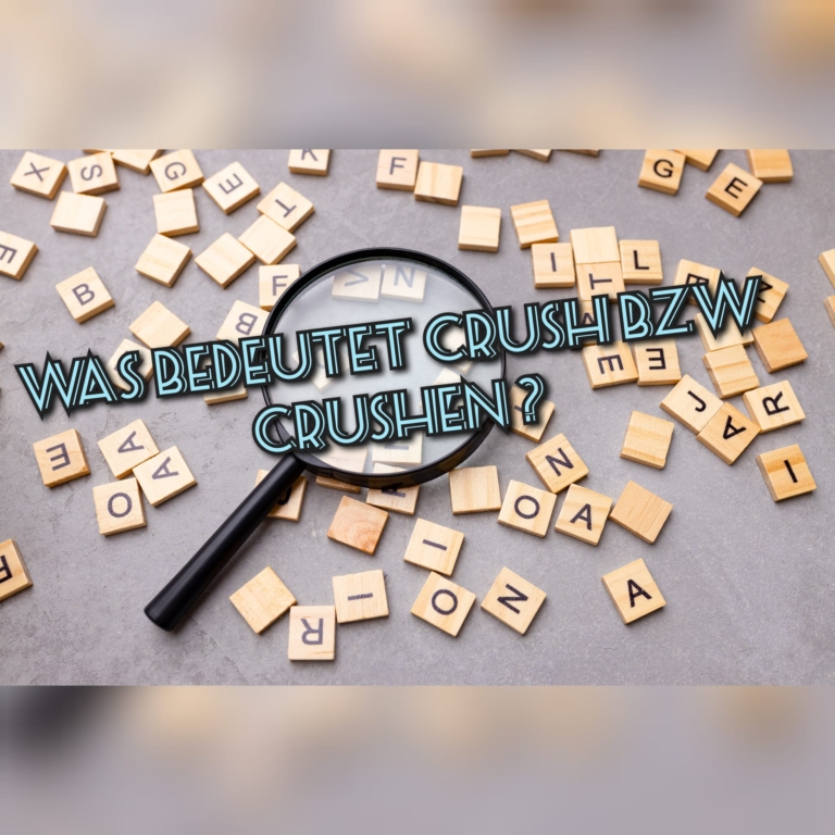 Was bedeutet crush bzw crushen: Bedeutung, Definition & Herkunft ...