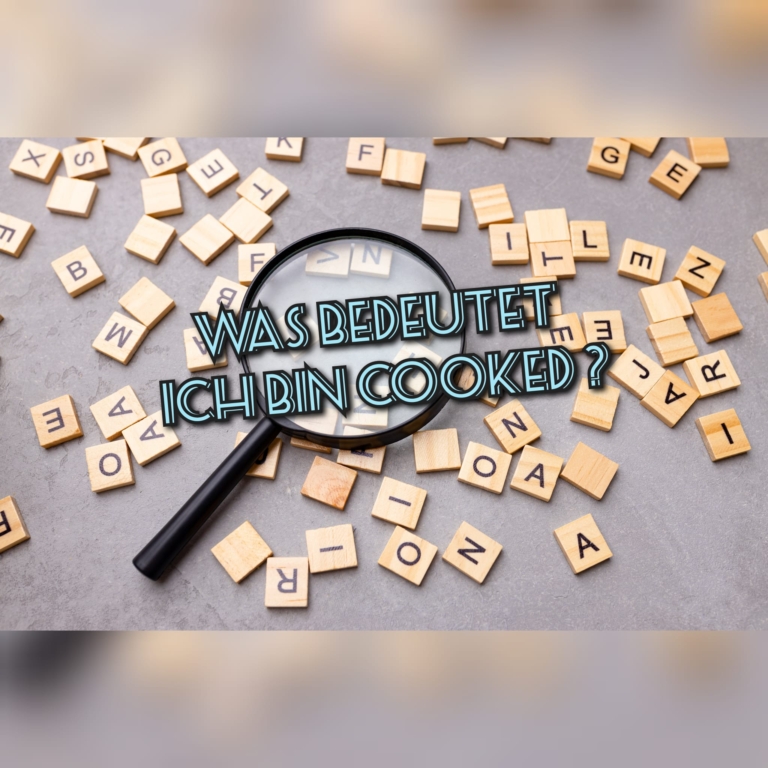 Was bedeutet Ich bin cooked: Bedeutung, Definition & Herkunft ...