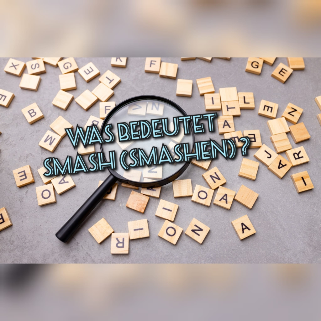 Was bedeutet smash (smashen): Definition & Herkunft | Jugendwort ...