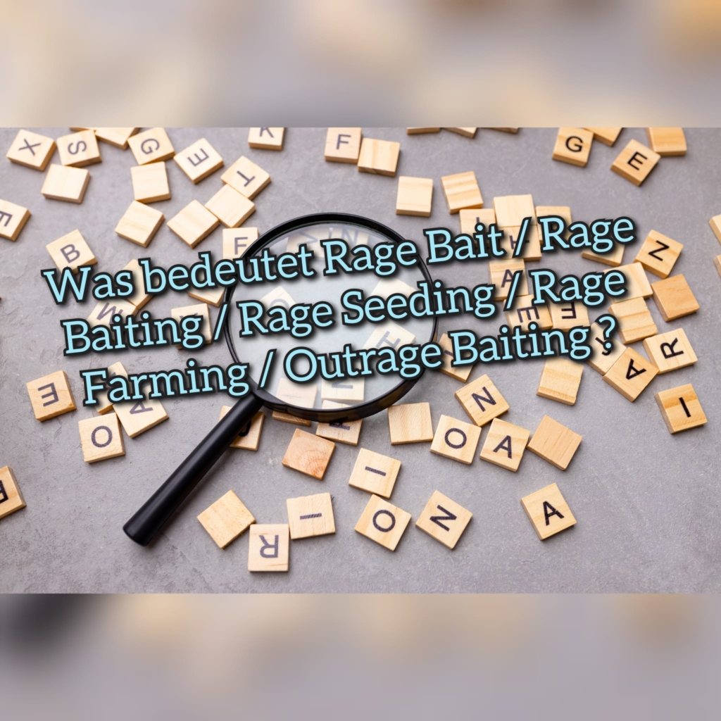 Was bedeutet Rage Bait, Rage Baiting, Rage Seeding, Rage Farming ...