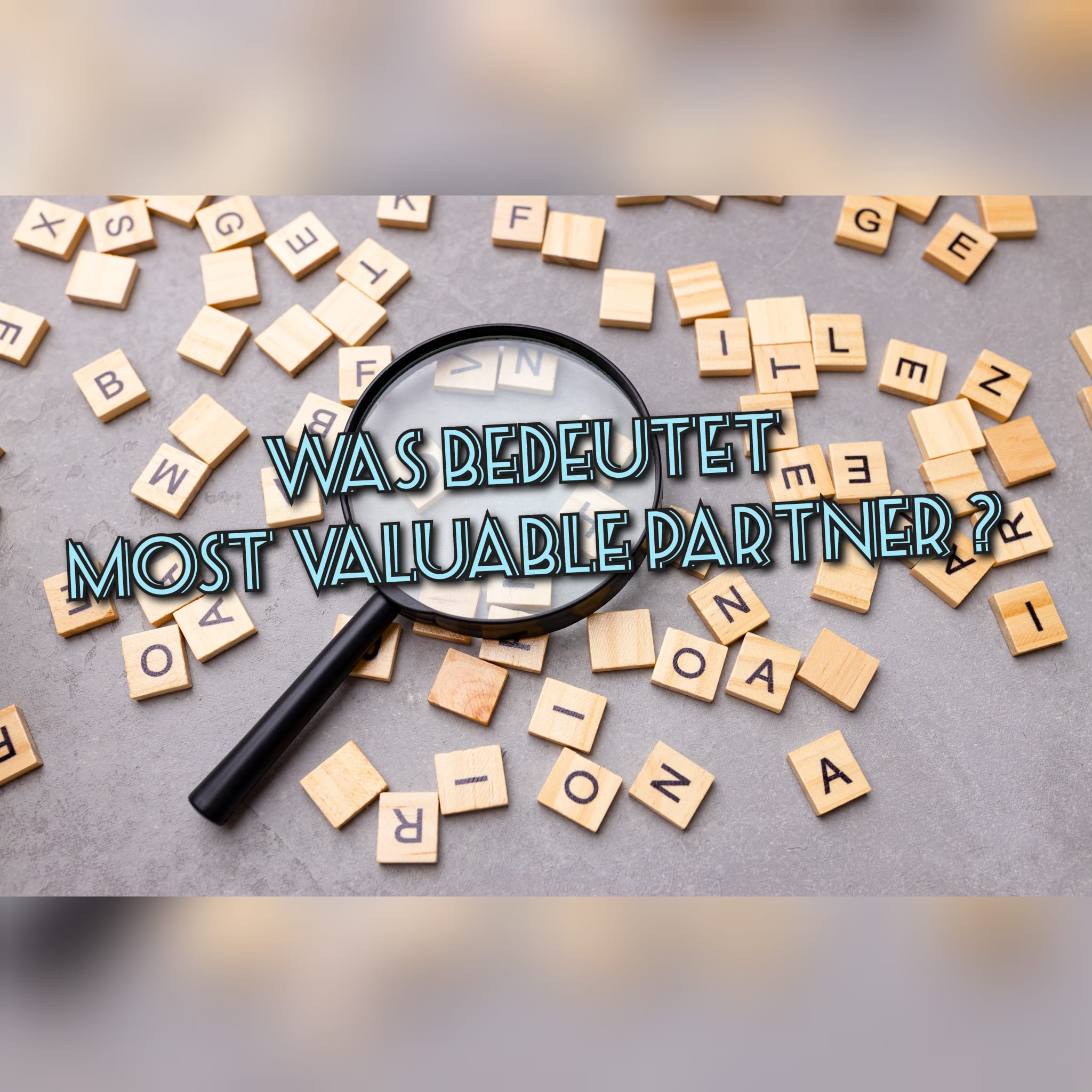 Was bedeutet Most Valuable Partner: Bedeutung, Definition & Herkunft ...